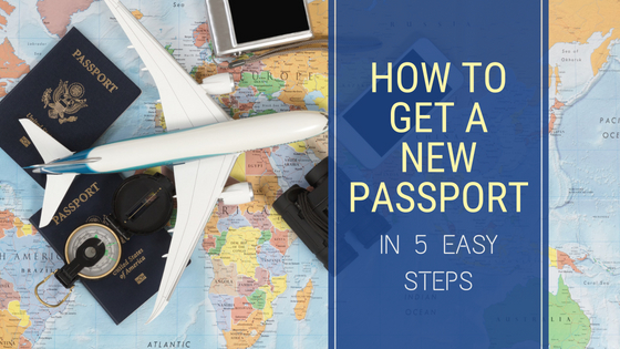 How to Get a New Passport in 5 Easy Steps - ExpressPassport
